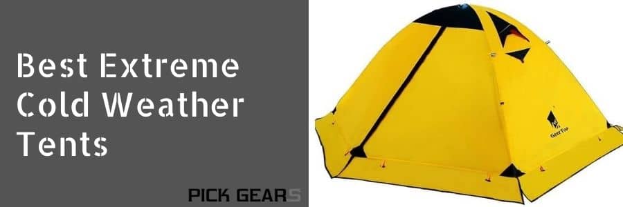 6 Best Extreme Cold Weather Tents 2020 • Pick Gears
